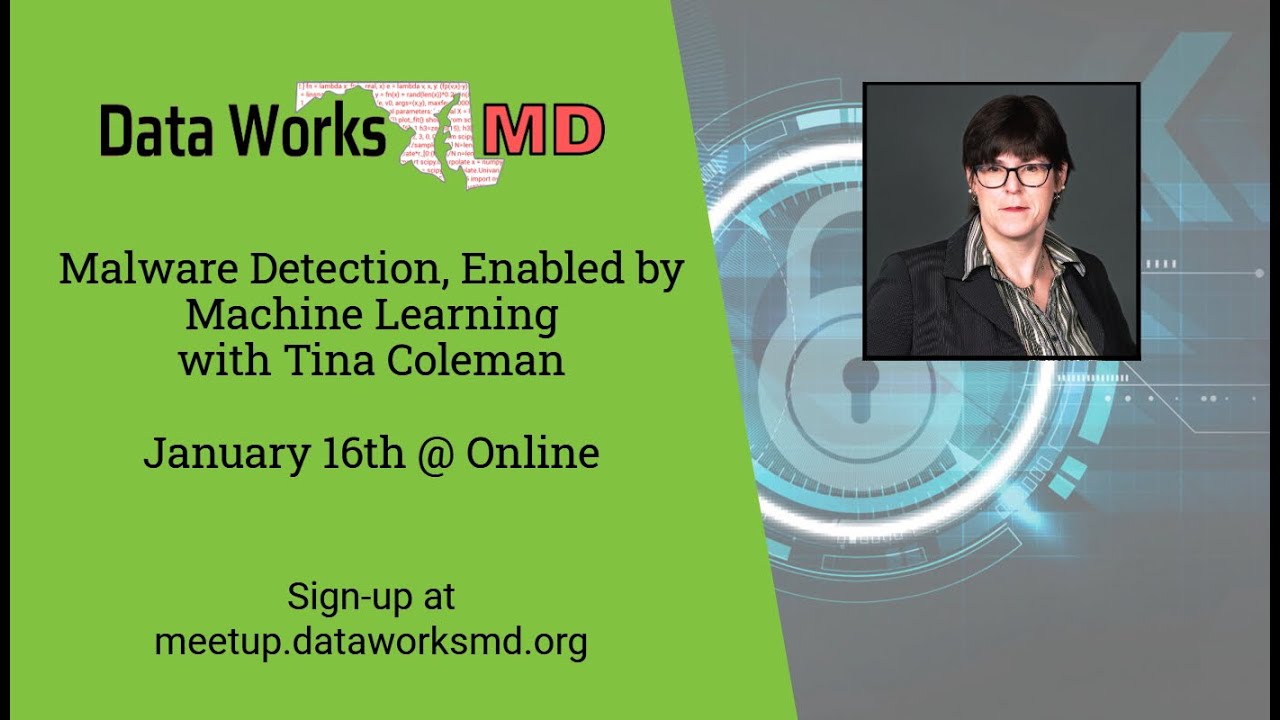 Data Works MD January 2021:  Malware Detection, Enabled by Machine Learning