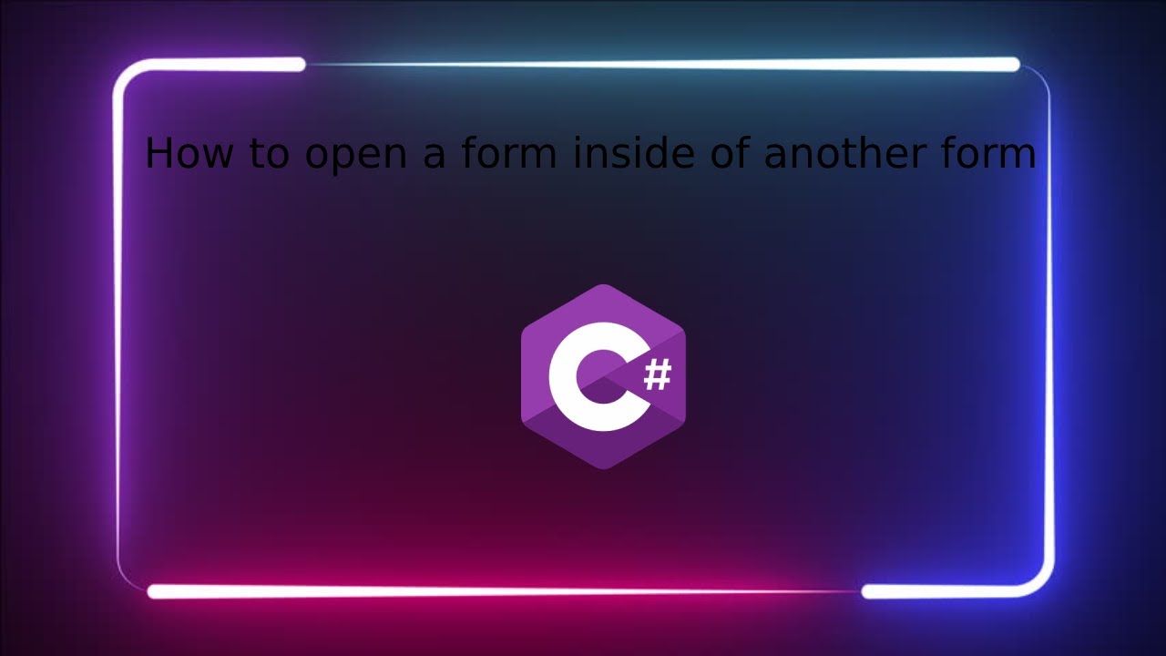 How to open a form inside of another (C#)
