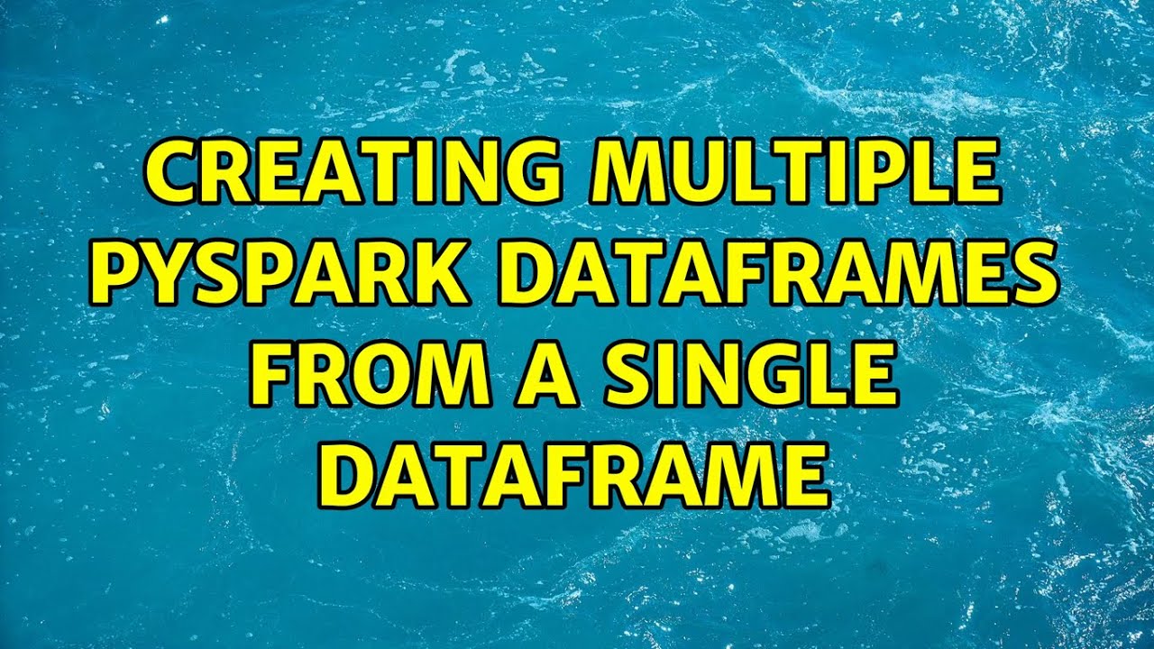Creating multiple pyspark dataframes from a single dataframe