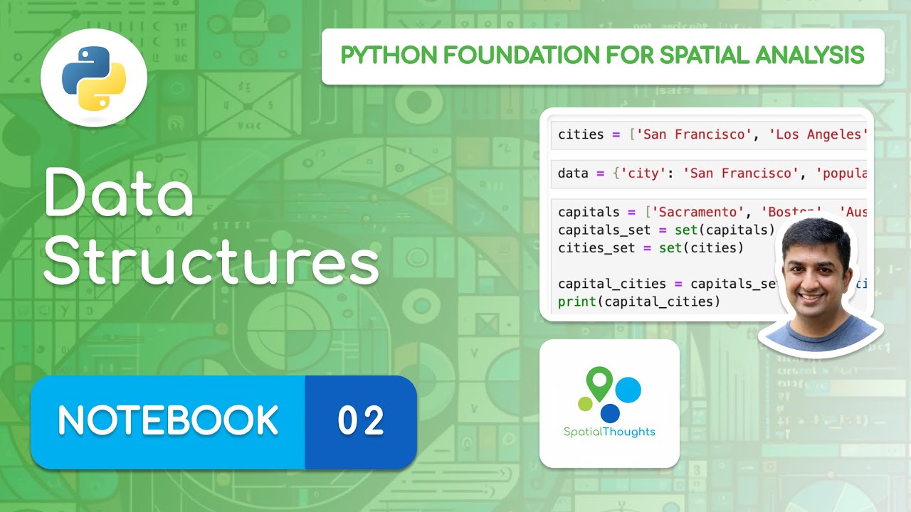 Notebook 02 - Data Structures - Python Foundation for Spatial Analysis
