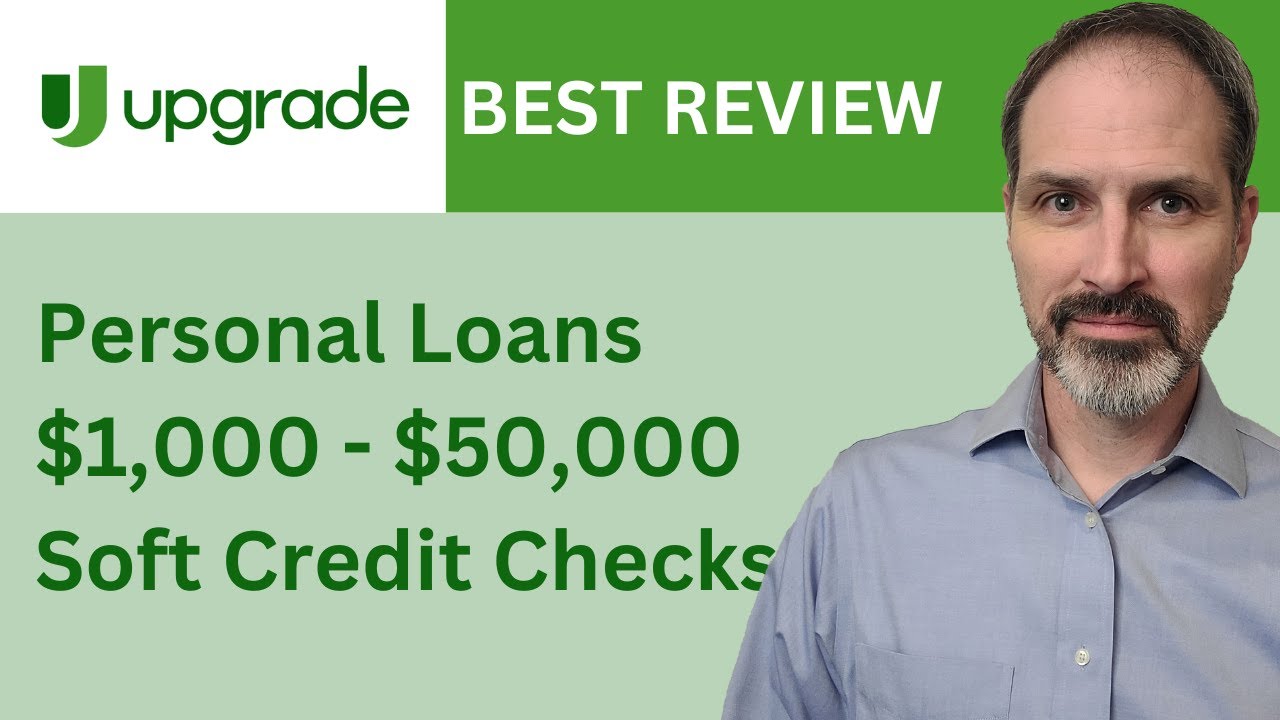 Upgrade loan review: Know BEFORE you borrow up to $50,000