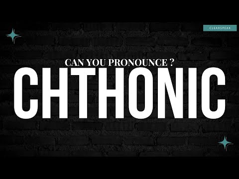 How to Pronounce Chthonic in English