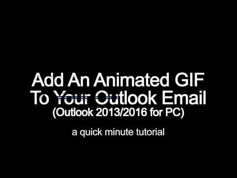 Add An Animated GIF To Your Outlook Email (Outlook 2013/2016 for PC) - a quick minute tutorial