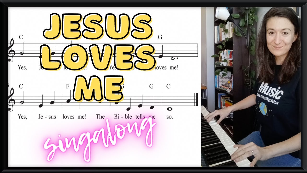 Jesus Loves Me – hymn sing along THREE VERSES - piano with lead sheet – lyrics, melody, chords