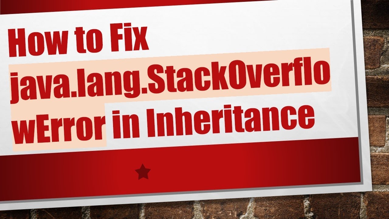 How to Fix java.lang.StackOverflowError in Inheritance
