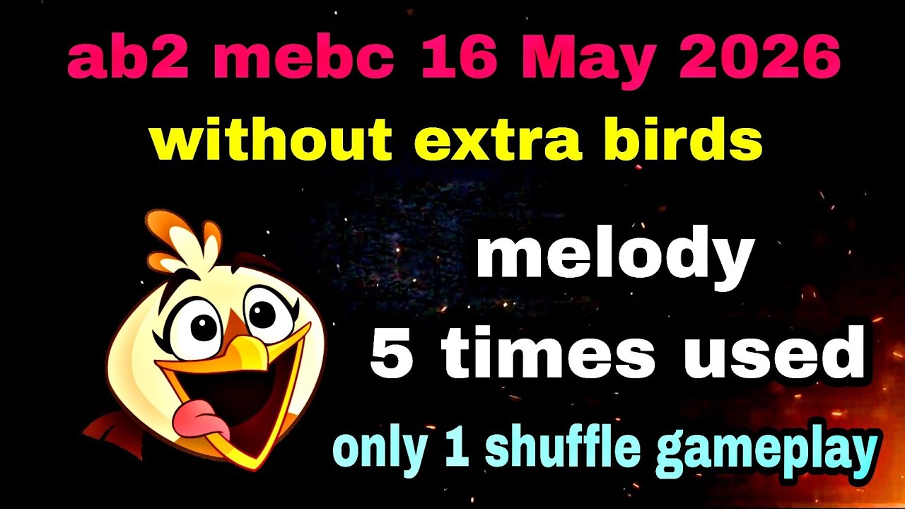 Angry birds 2 mebc 16 May 2026 without extra birds 5 melody used #ab2 mebc today