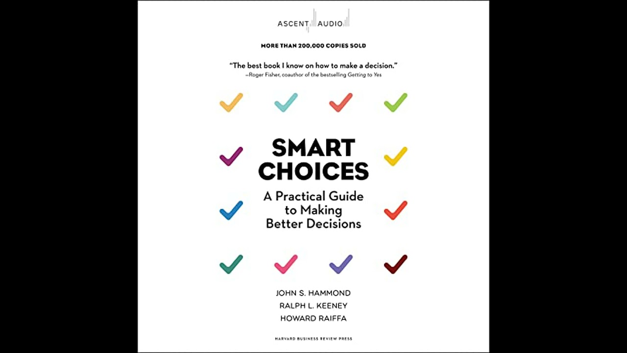 Smart Choices: A Practical Guide to Making Better Decisions by Howard Raiffa | Full Audiobook