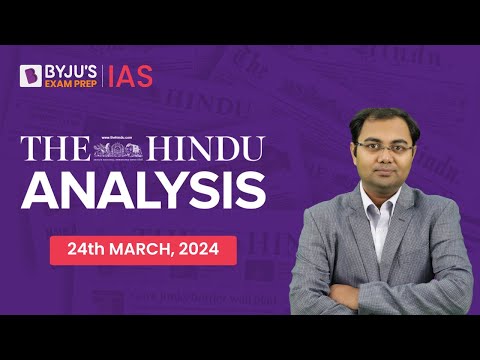 The Hindu Newspaper Analysis | 24th March 2024 | Current Affairs Today | UPSC Editorial Analysis