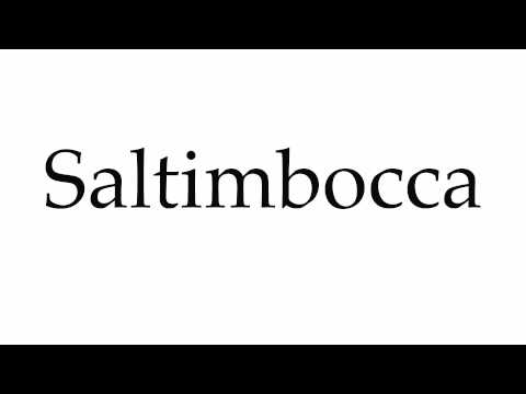 How to Pronounce Saltimbocca
