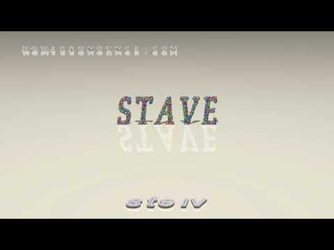 stave - pronunciation + Examples in sentences and phrases