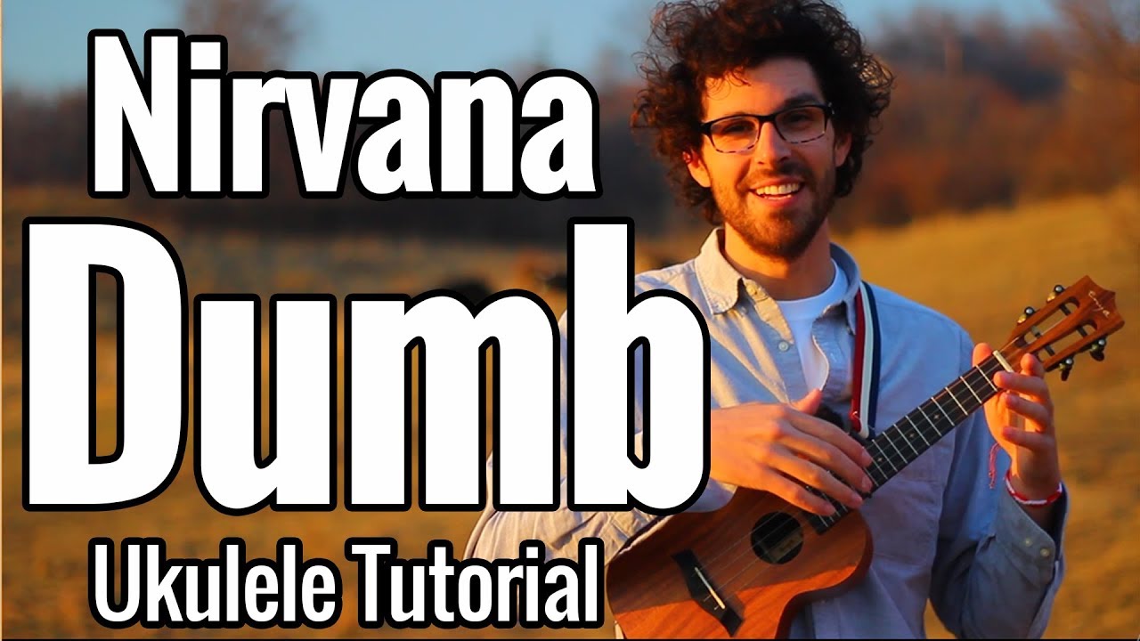 Nirvana - Dumb (Ukulele Tutorial) With Play Along & Chords On Screen
