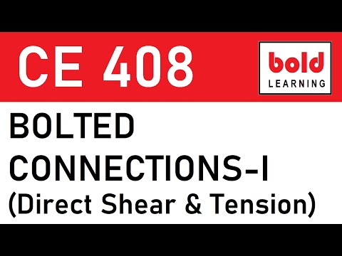 CE 408 : Lecture 9 - Bolted Connections - 1 (Direct Shear & Tension)