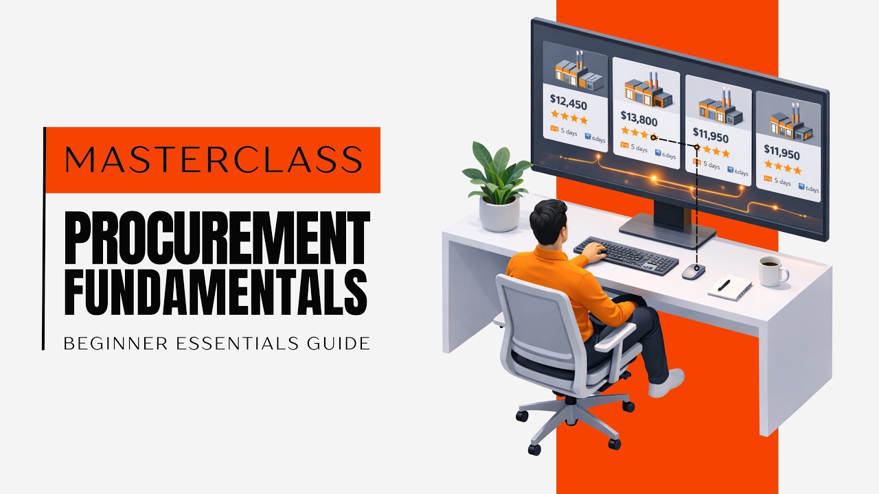 Procurement Masterclass: From Sourcing to Supplier Selection (Procurement Fundamentals Guide)
