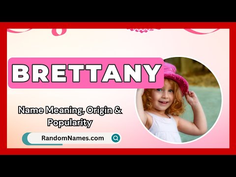 Brettany - Baby Girl Name Meaning, Origin & Popularity - RandomNames.com