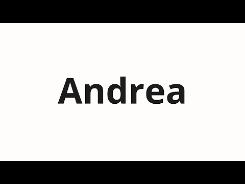 How to pronounce Andrea