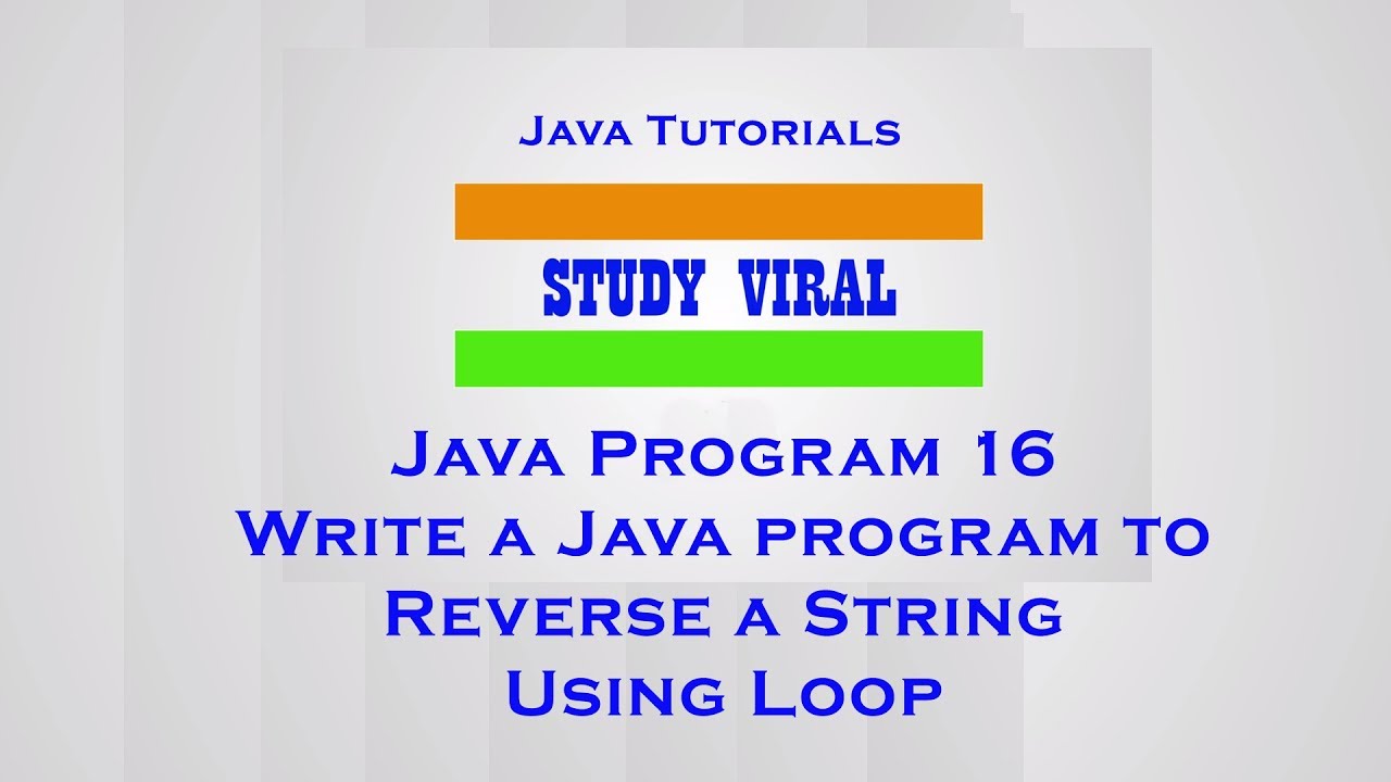 Java Program 16 - Java Program to Print Reverse of String Using Loop - Study Viral