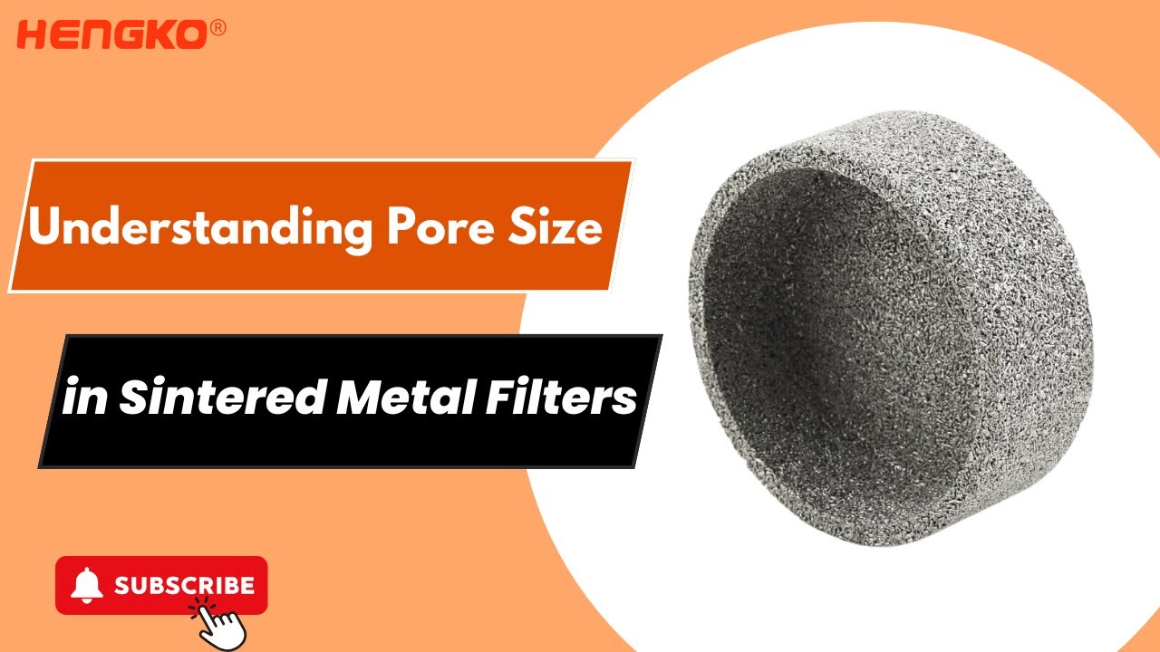 Understanding Pore Size in Sintered Metal Filters: Why It Matters