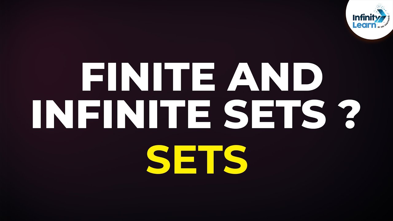 Finite Sets and Infinite Sets | Don't Memorise
