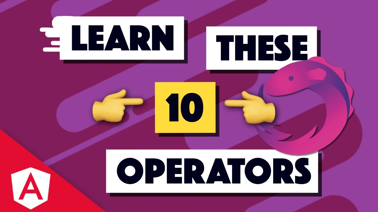 I only ever use *these* RxJS operators to code reactively