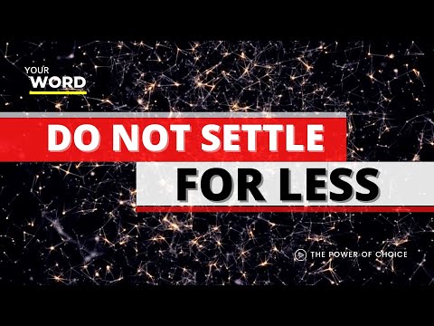 Your Word- "Do not Settle for Less"
