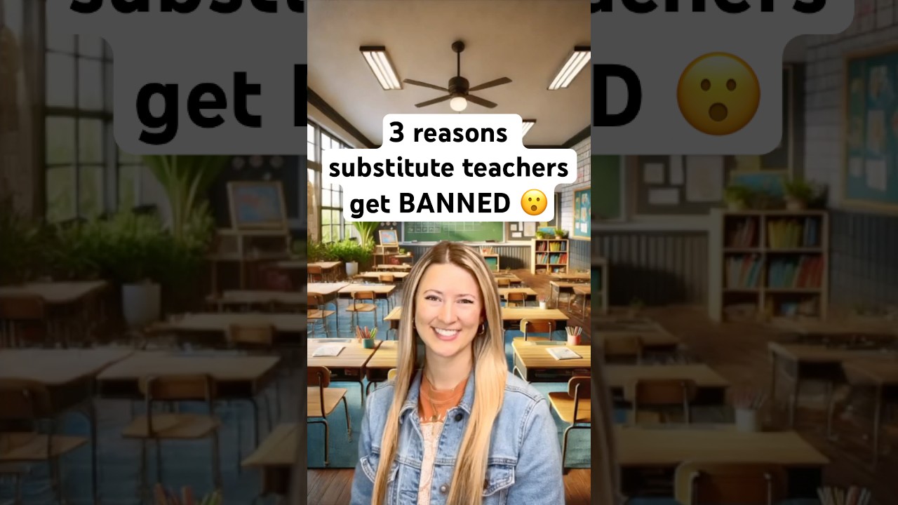 3 Things That Will Get You BANNED as a Substitute Teacher 😮 #substituteteacher