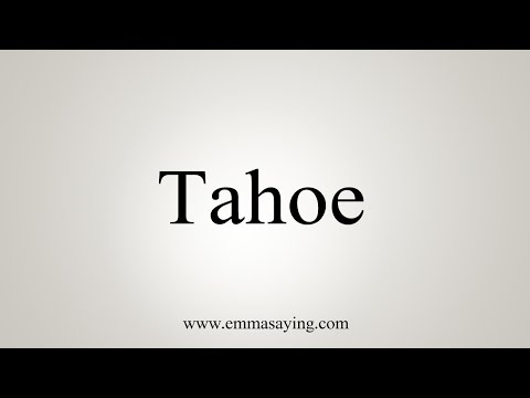 How To Say Tahoe