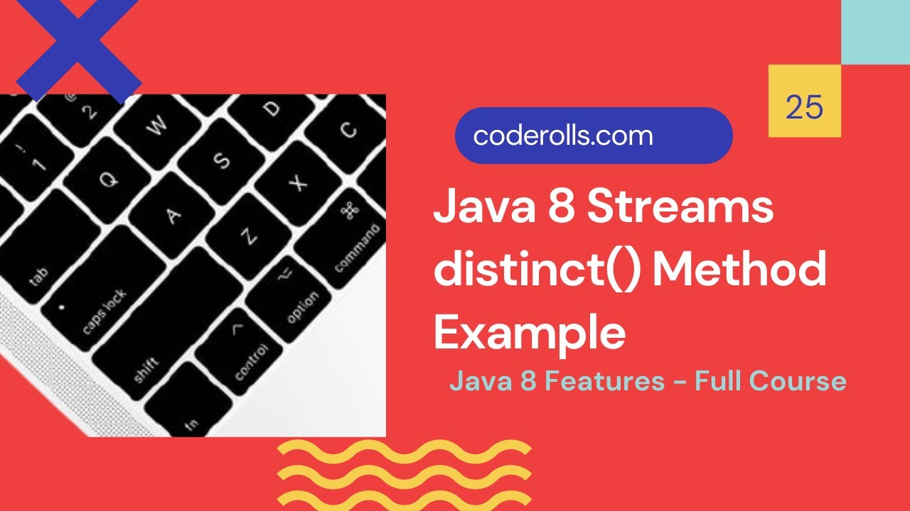 25 Java 8 Streams distinct() Method Example