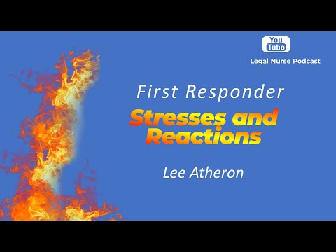 First Responder Stresses and Reactions - Lee Atherton and Pat Iyer