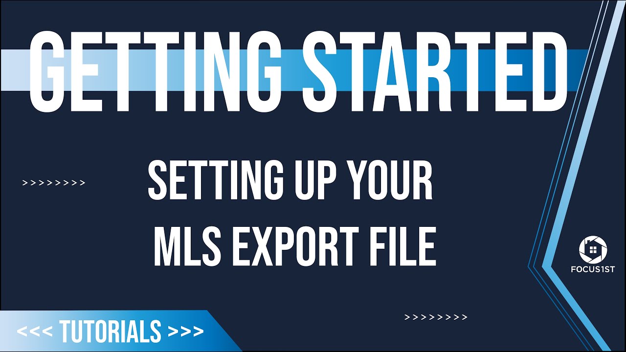 Getting Started Tutorials: Setting Up Your MLS Export File