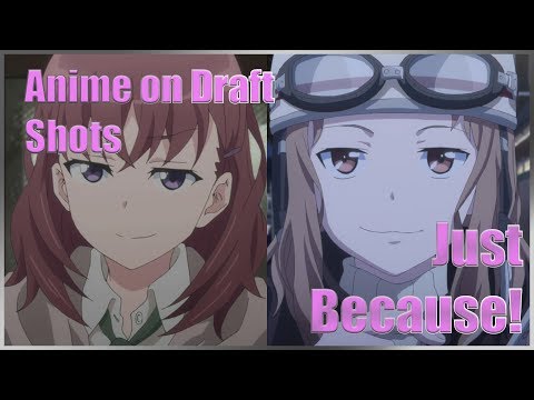 Anime on Draft Shots – Just Because! #2 – Anime on Draft