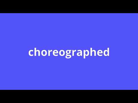 what is the meaning of choreographed