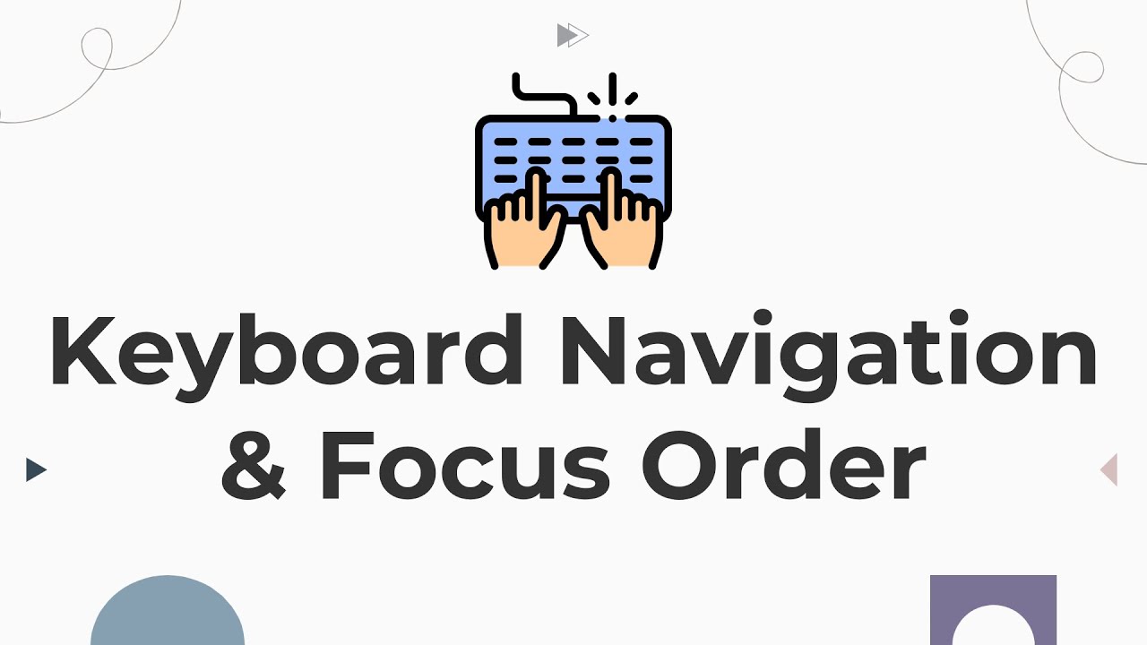 Keyboard Navigation & Focus Order in A11Y Testing | Accessibility Basics
