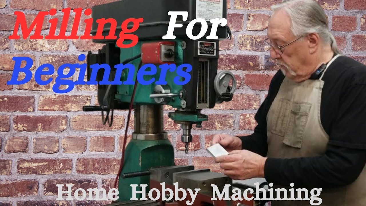 How To: Milling For Beginners