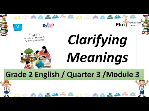 Grade 2 English / Deped / Quarter 3 Module 3 / Clarifying Meanings