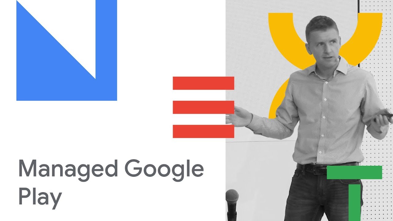 Drive your App Management Strategy with Managed Google Play (Cloud Next '18)