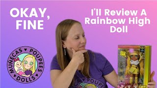 FINE, I'll Review A Rainbow High Doll ????