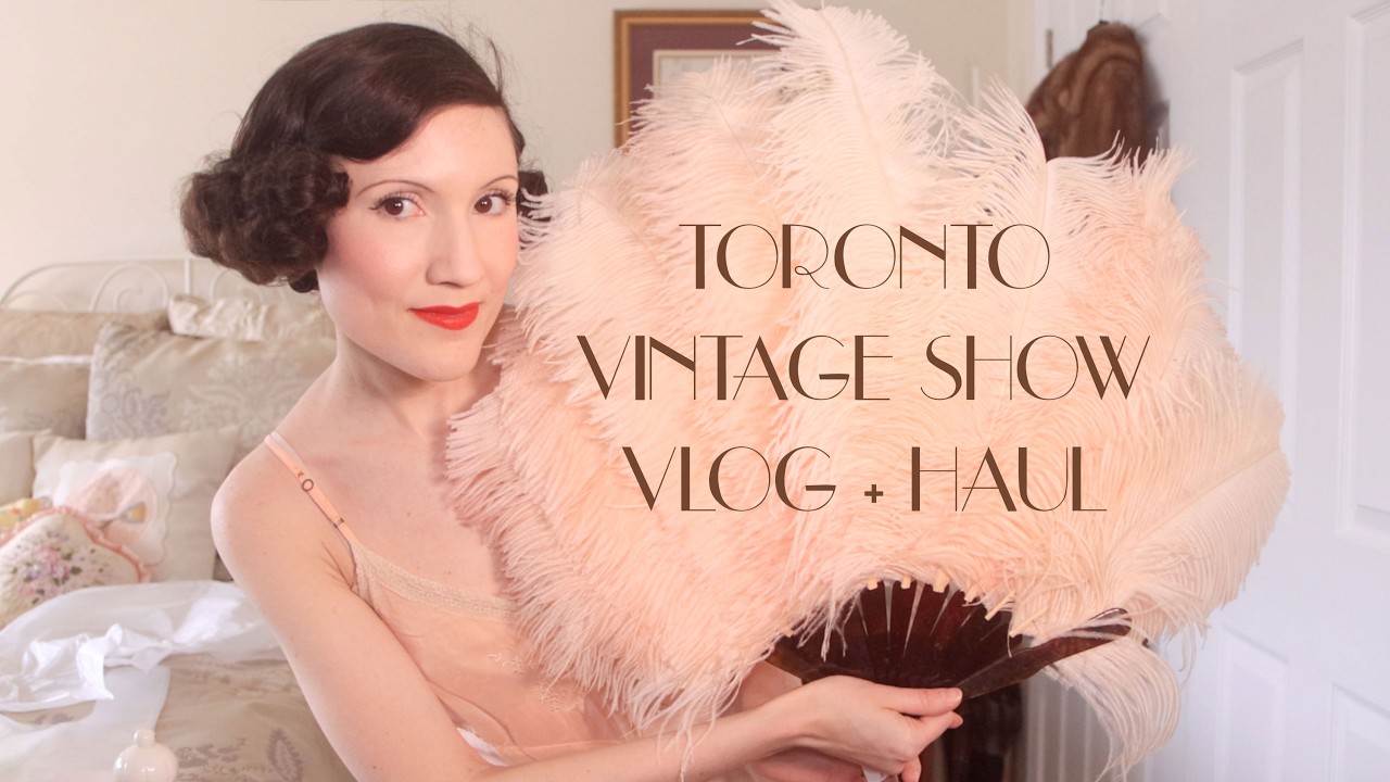 Toronto Vintage Show Vlog + Haul | 1920s-1940s | Carolina Pinglo