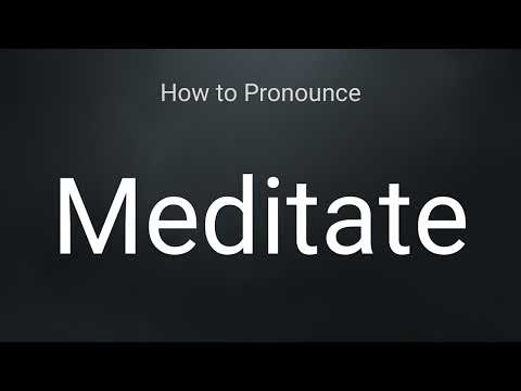 How to Pronounce Meditate
