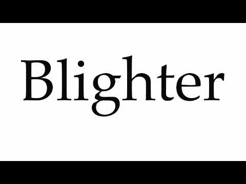 How to Pronounce Blighter
