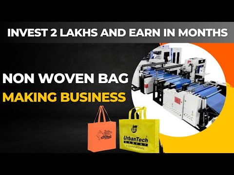 Start Non Woven Bag Business. I Invest 2 Lakhs and Earn in months. I AgroEntech I