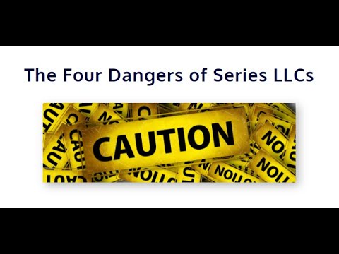 Series LLCs: The Four Dangers