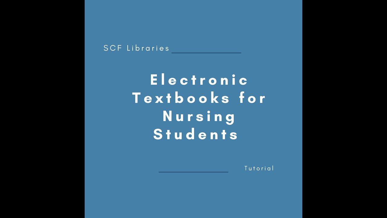 Tutorial on Finding and Using Electronic Textbooks for SCF Nursing Students