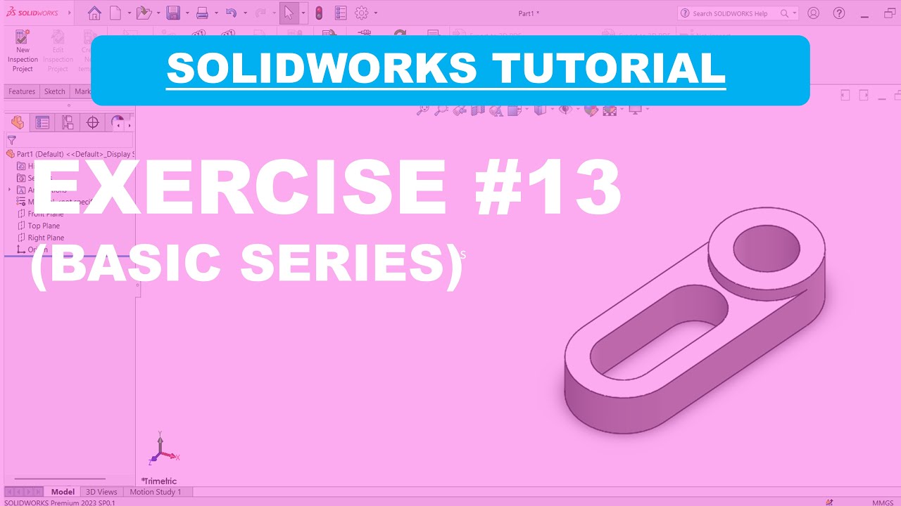 SolidWorks Basic Tutorial Series (Exercise #13)