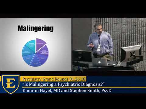 “Is Malingering a Psychiatric Diagnosis?” Kamran Hayel, MD and Stephen Smith, PsyD