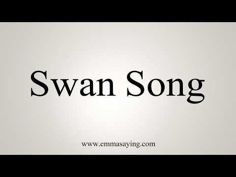 How To Say Swan Song