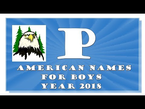 P LETTER AMERICAN NAMES FOR BABY BOYS OF 2017-2018- TOP 1000 OF USA