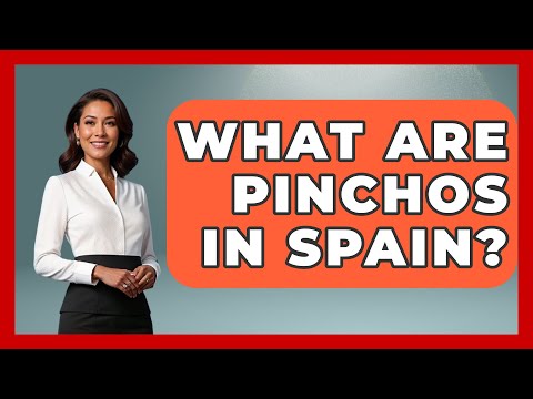 What Are Pinchos In Spain? - Iberian Wonders