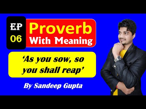 'As you sow, so shall you reap' | EP 06 Proverb With Meaning by Sandeep Gupta