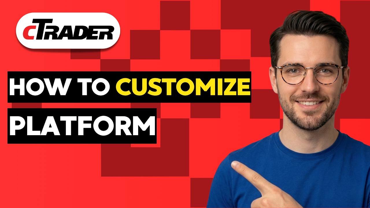 How to Customize cTrader Platform [2026 full guide]