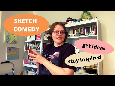 how to come up with sketch comedy ideas